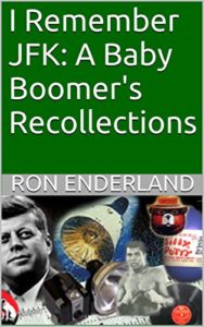 I Remember JFK: A Baby Boomer's Pleasant Reminiscing Spot